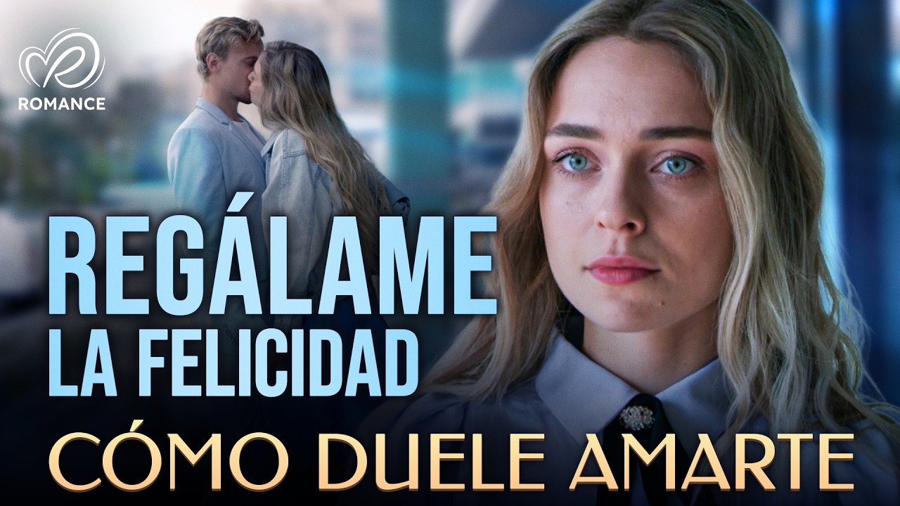 REGALAME LA FELICIDAD | PELICULA COMPLETA - CINEDULZURA