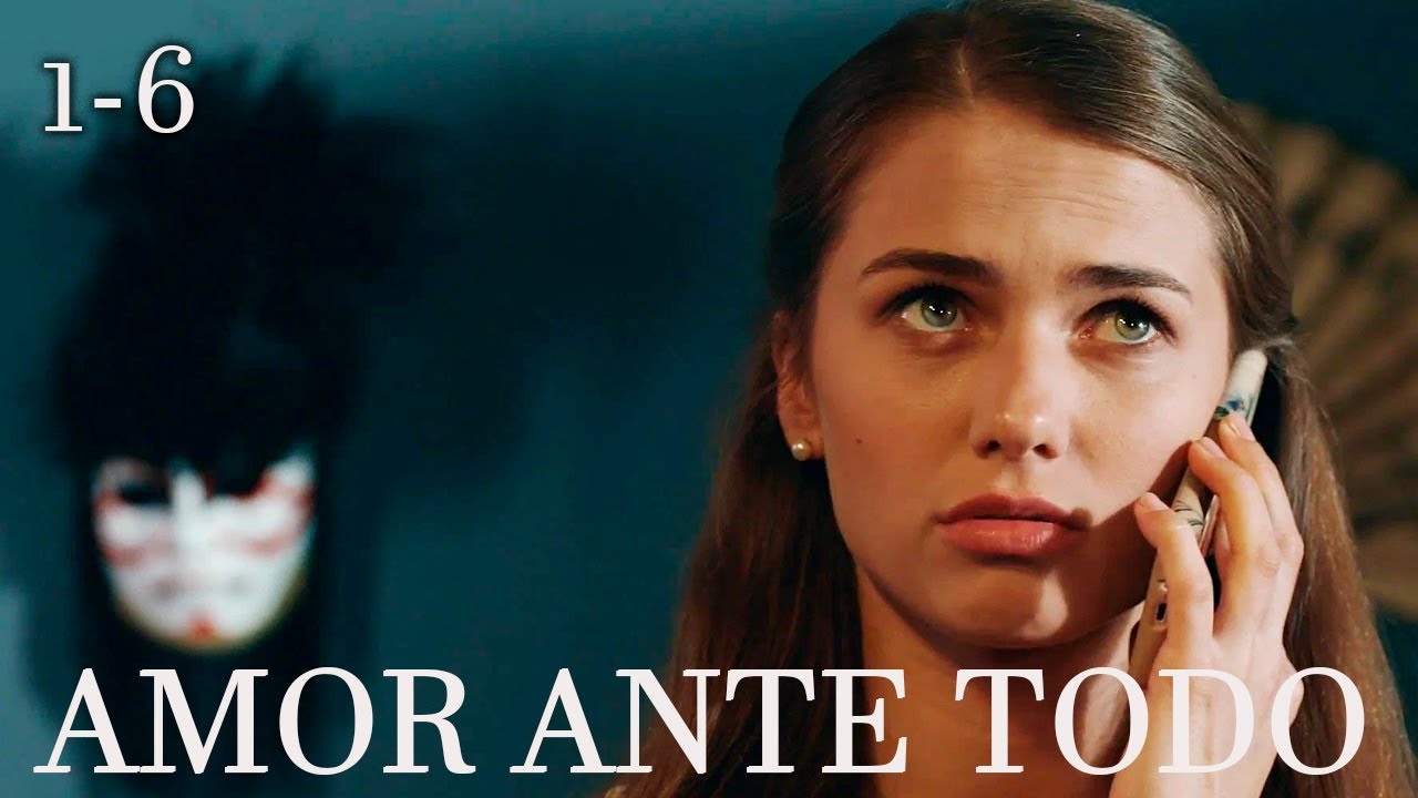 AMOR ANTE TODO | CAPITULO 1-7 - CINEDULZURA